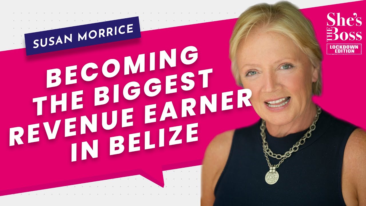 Becoming the Biggest Revenue Earner in Belize (EP13 - Susan Morrice ...