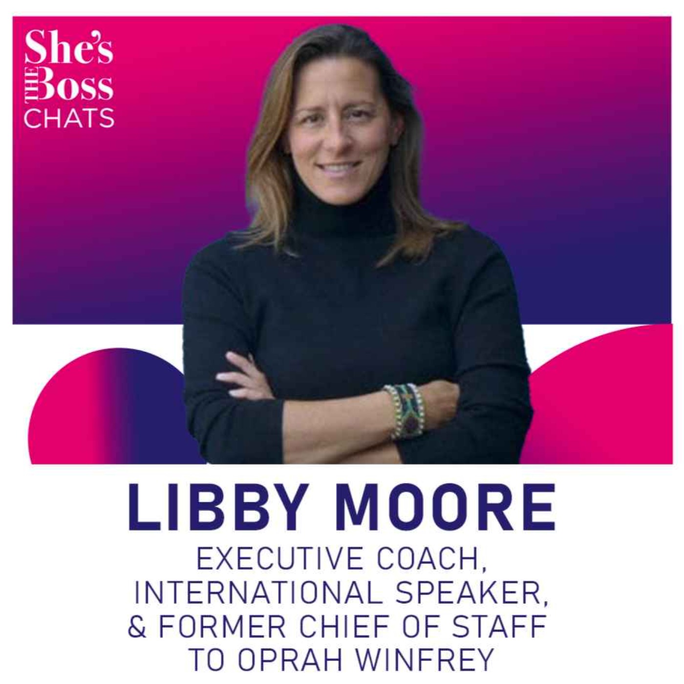 Libby Moore - Executive Coach & International Speaker - She's The Boss Group