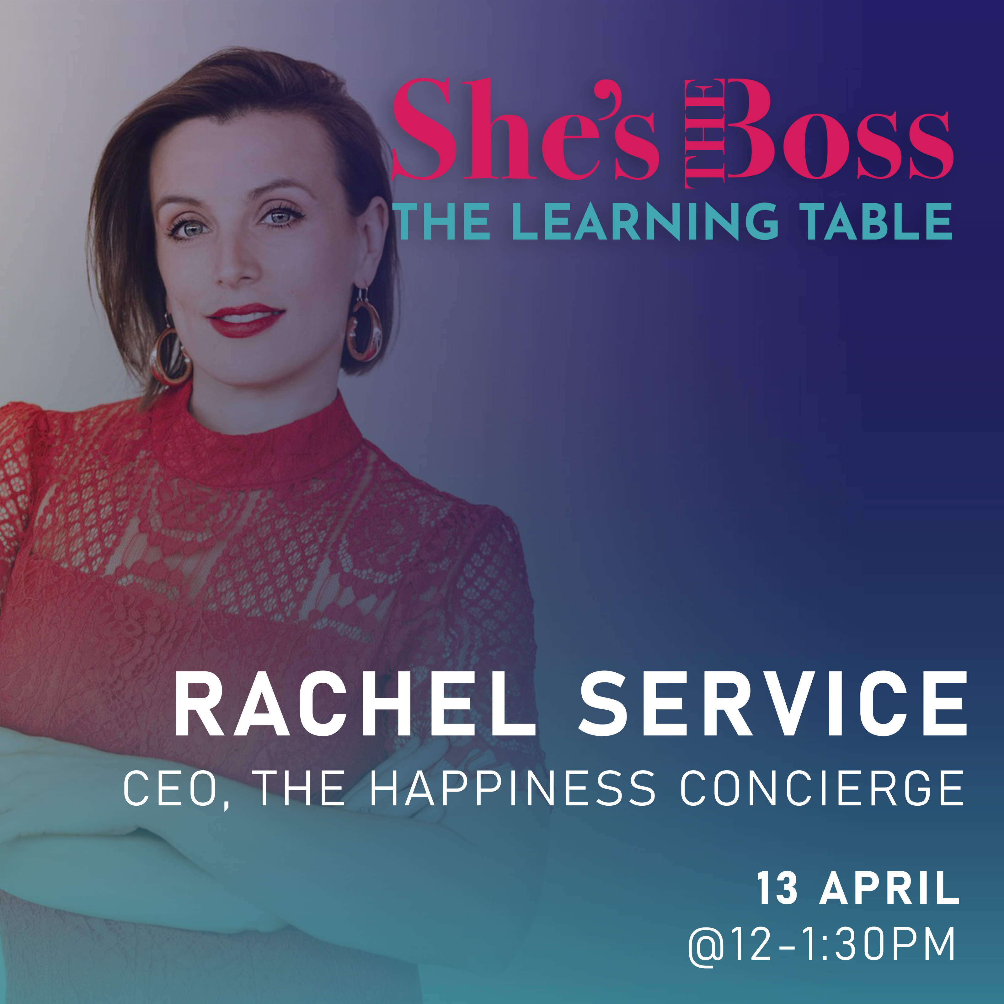 Rachel Service – CEO, The Happiness Concierge - She's The Boss Group