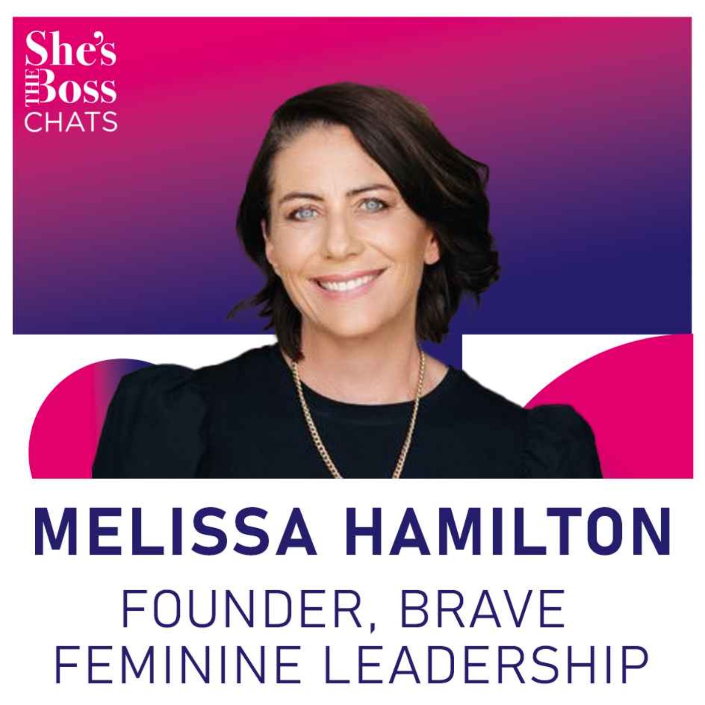 Melissa Hamilton - Founder, Brave Feminine Leadership - She's The Boss ...