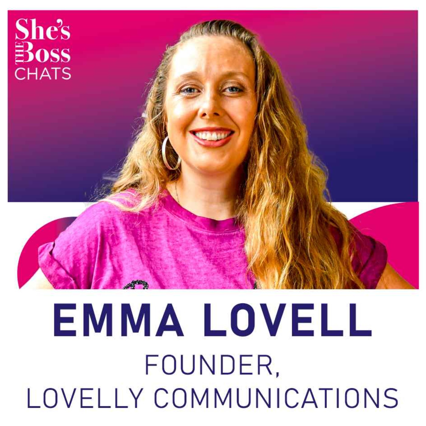 Emma Lovell - Lovelly Communications - She's The Boss Group